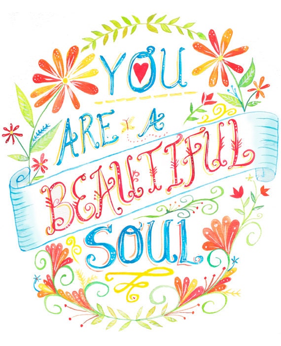 You Are A Beautiful Soul Watercolor Lettering