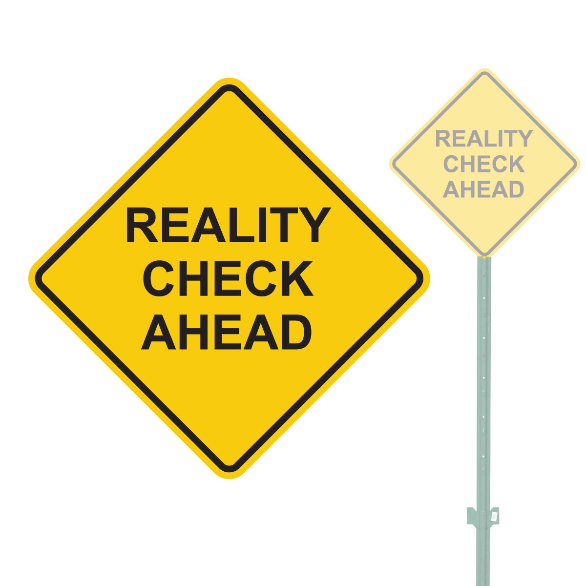 Reality Check Ahead Heavy Duty Aluminum Warning Parking Sign