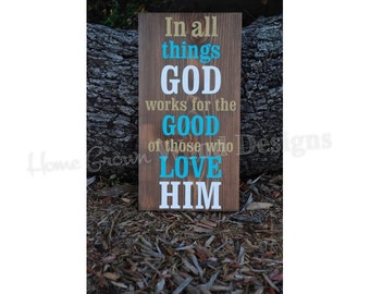 Items similar to And we know that in all things, God works for the good ...