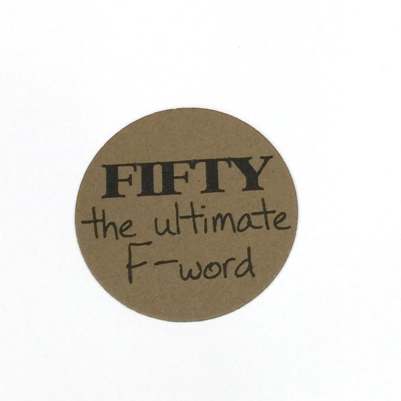 50th Birthday Stickers FIFTY the Ultimate F-word Round 1 1/2