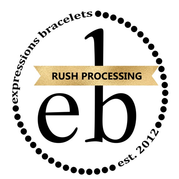 RUSH ORDER PROCESSING expressions bracelets
