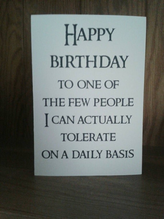 Funny sarcastic birthday card Happy birthday to one of the