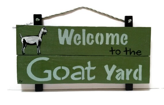 Goat Sign Welcome to the Goat Yard Farm Sign Goat decor