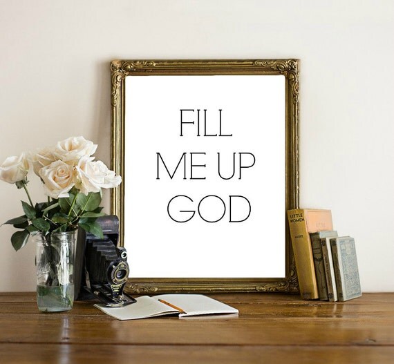Fill Me Up God Printable Calligraphy Poster Faith Printable