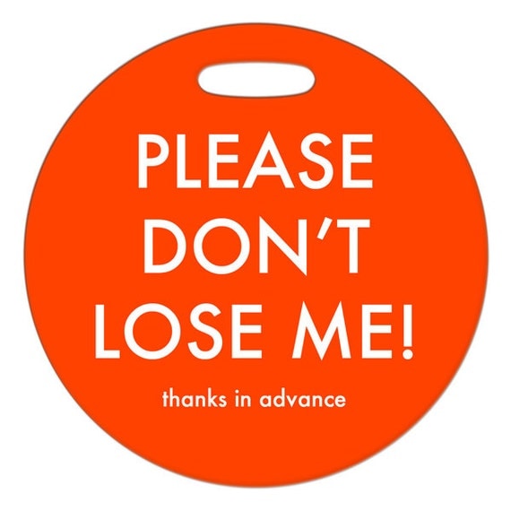 Luggage Tag Please Don't Lose Me Round Large Plastic