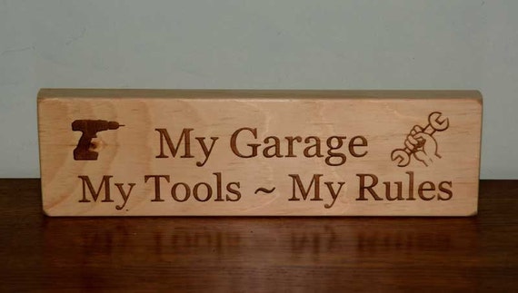 Engraved Wood Sign My Garage My Tools My Rules.