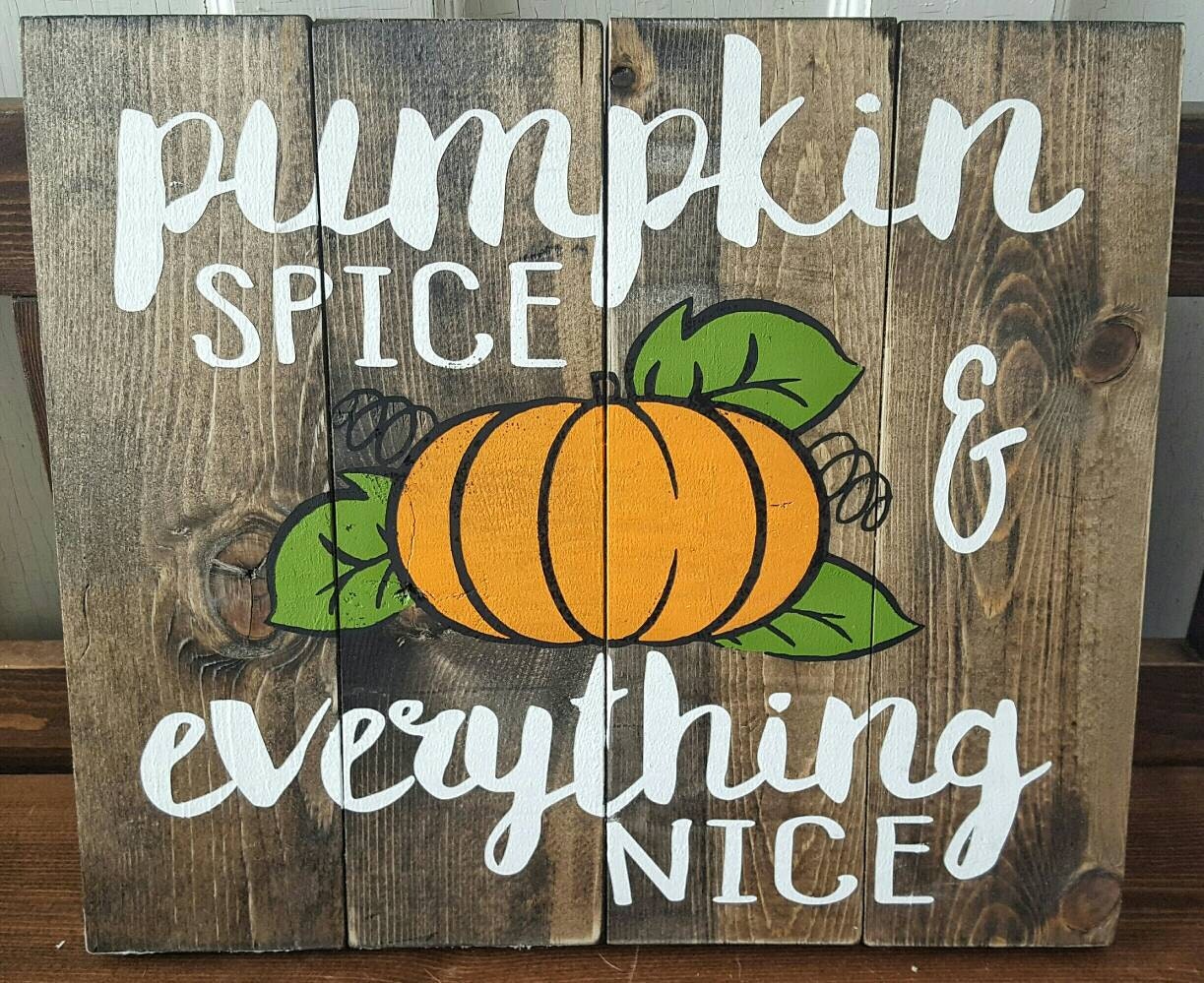 Pumpkin spice and everything nice fall decor wood sign