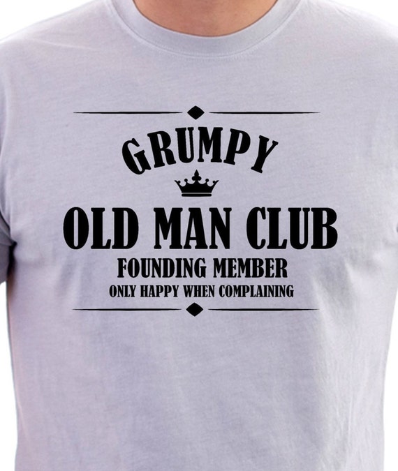 Grumpy old man club t-shirt Grumpy old man by LittleMonkeyCasuals