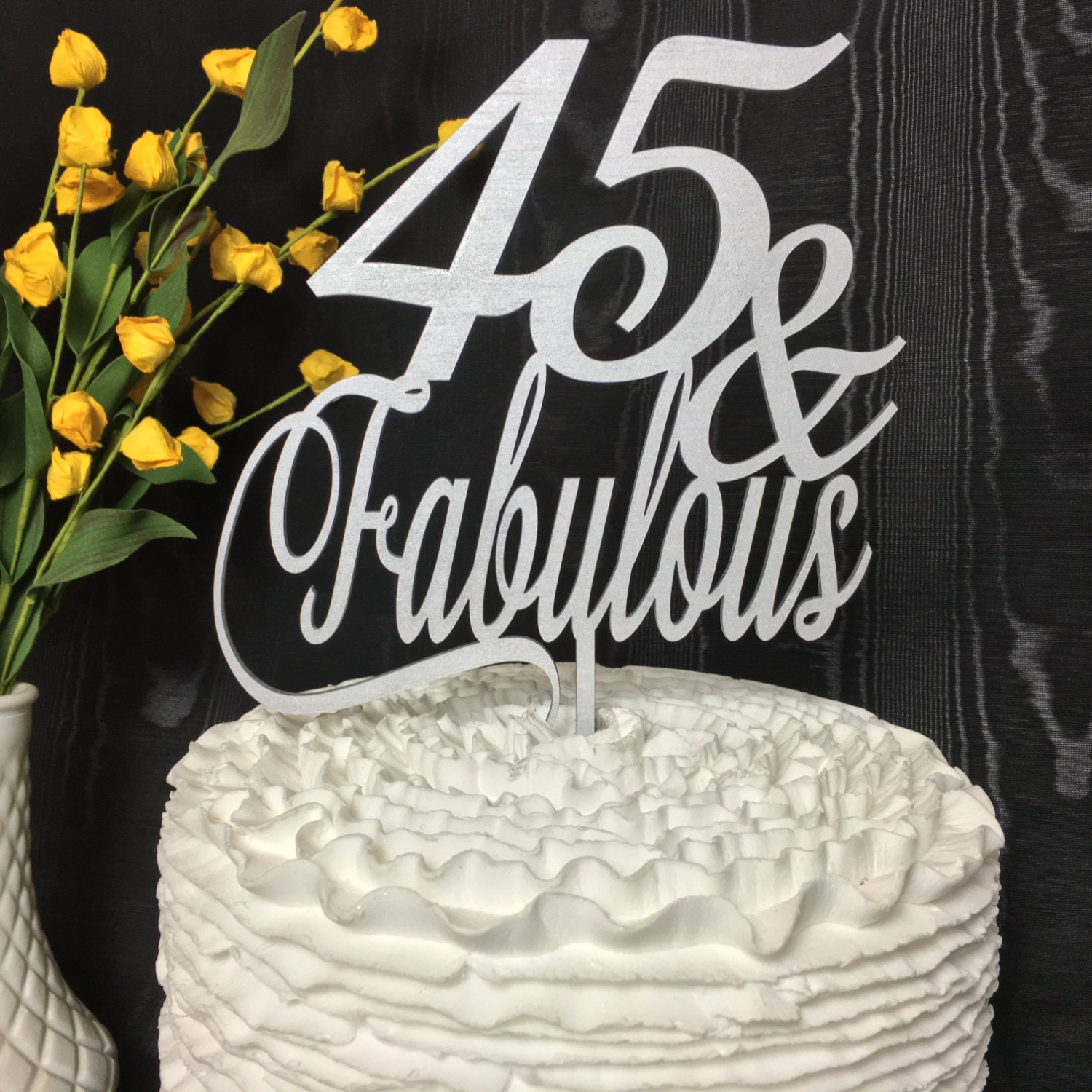 45th Cake Topper 45 Fabulous Cake Topper 45th Birthday Cake 