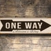 Custom ONE WAY Sign Customizable Sign Personalized One Way
