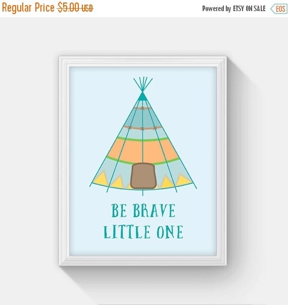ON SALE Be Brave Little One Print, Printable Tribal Nursery Art, Boy ...