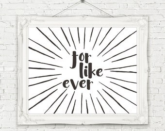For like ever print | Etsy