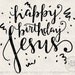 Happy Birthday Jesus Printable File Christmas Print Hand