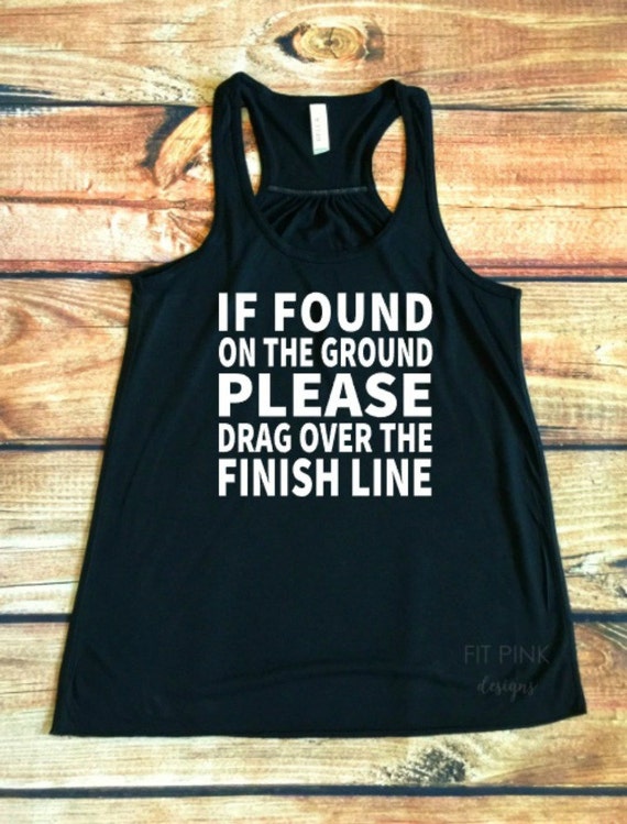 Funny Running Tank Top Race Tank If Found On The Ground