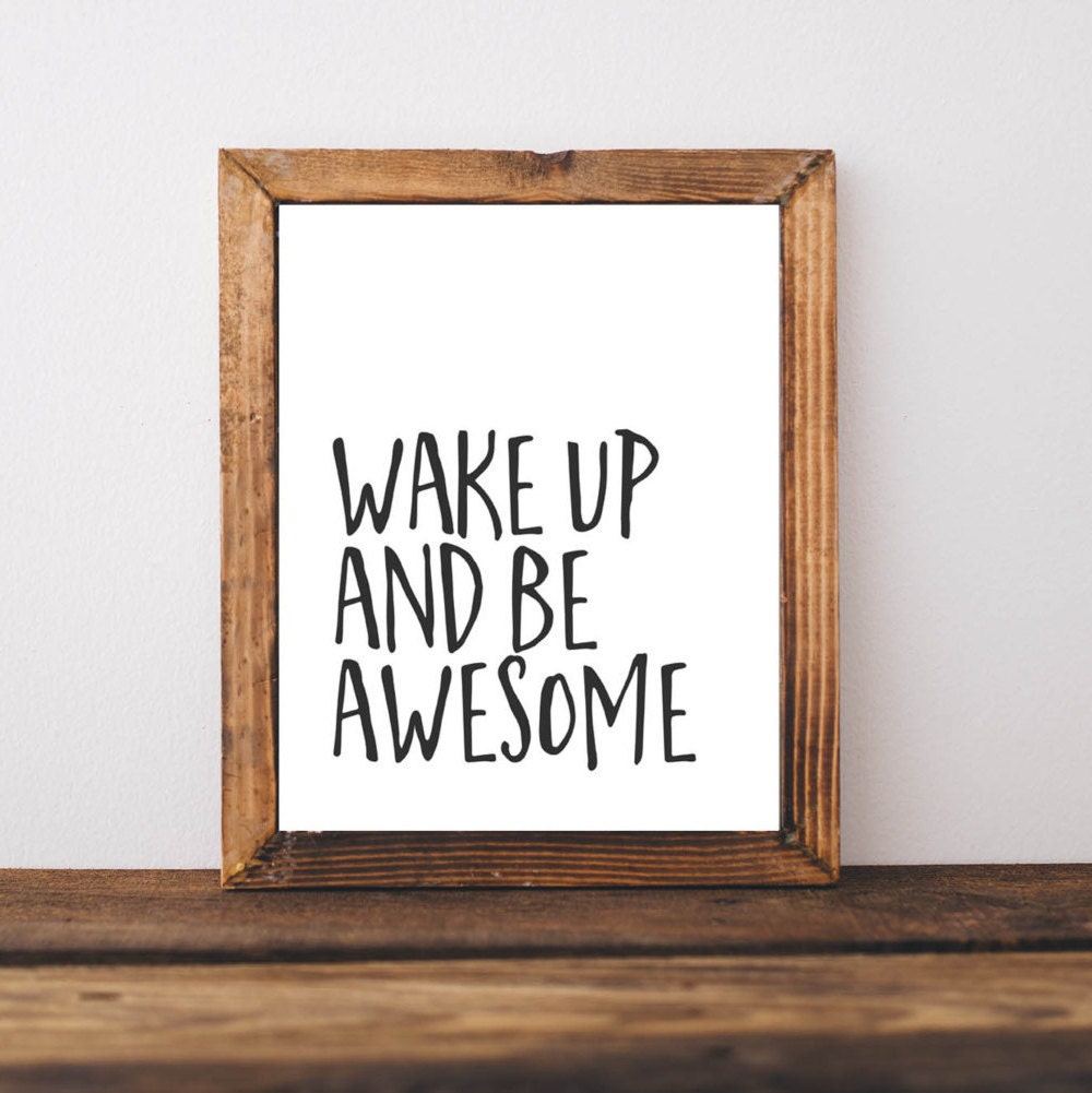 Printable Art Wake up and be awesome printable quote