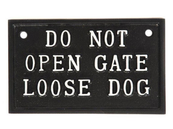Do Not Open Gate Loose Dog Warning Sign Dogs Gate Sign Dog do-not-open-gate-loose-dog-warning-sign-dogs-gate-sign-dog