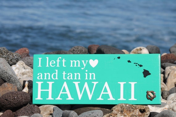 I left my heart and tan in HAWAII reclaimed pallet wood sign