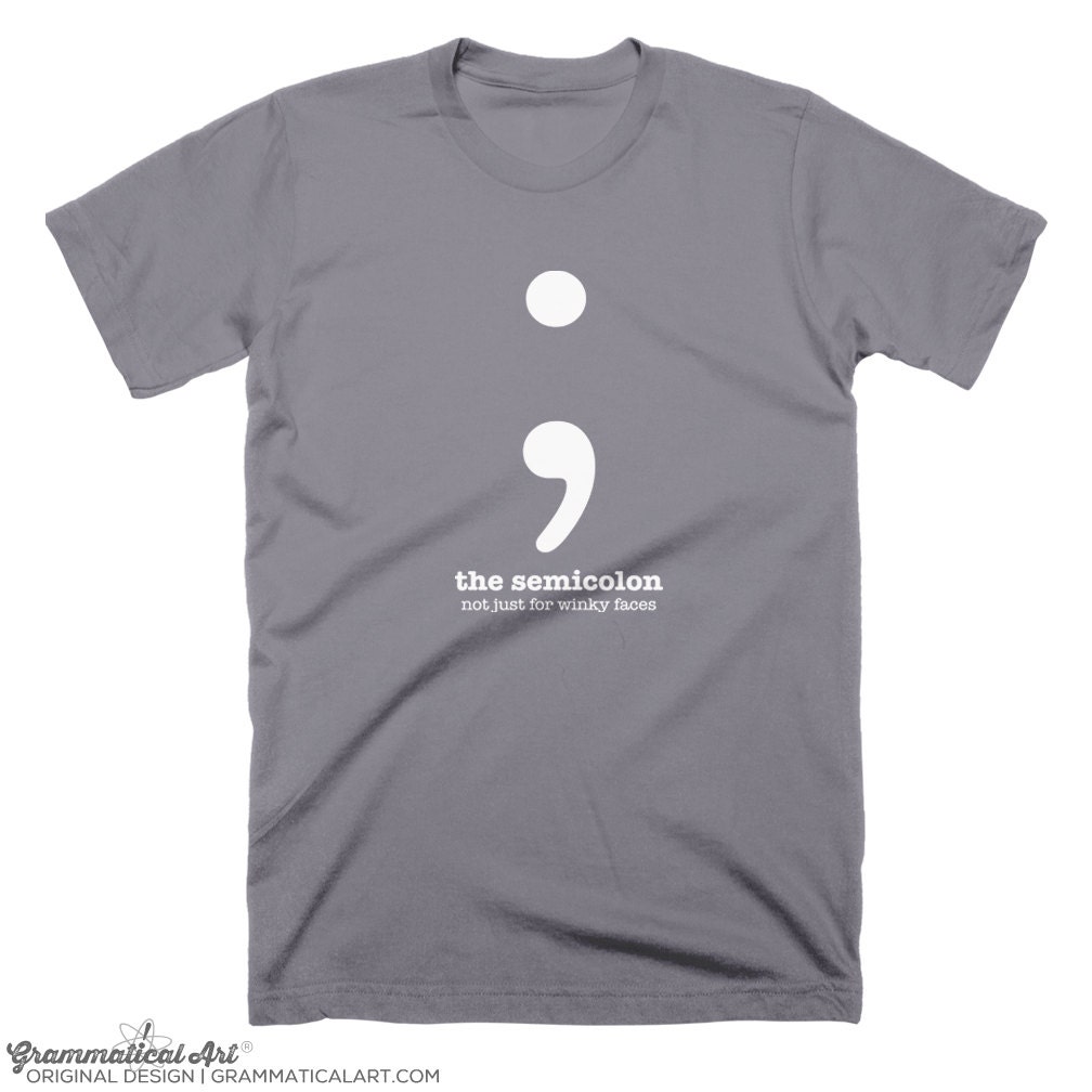 Semicolon Grammar Shirt Punctuation Shirt by GrammaticalArt