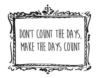 Items similar to Dont Count The Days Make The Days Count Chalkboard ...