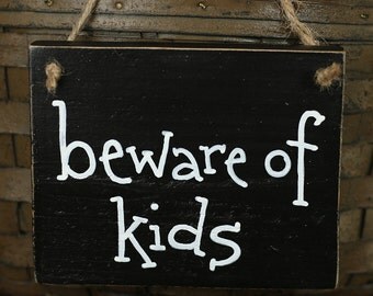 Beware of kids | Etsy