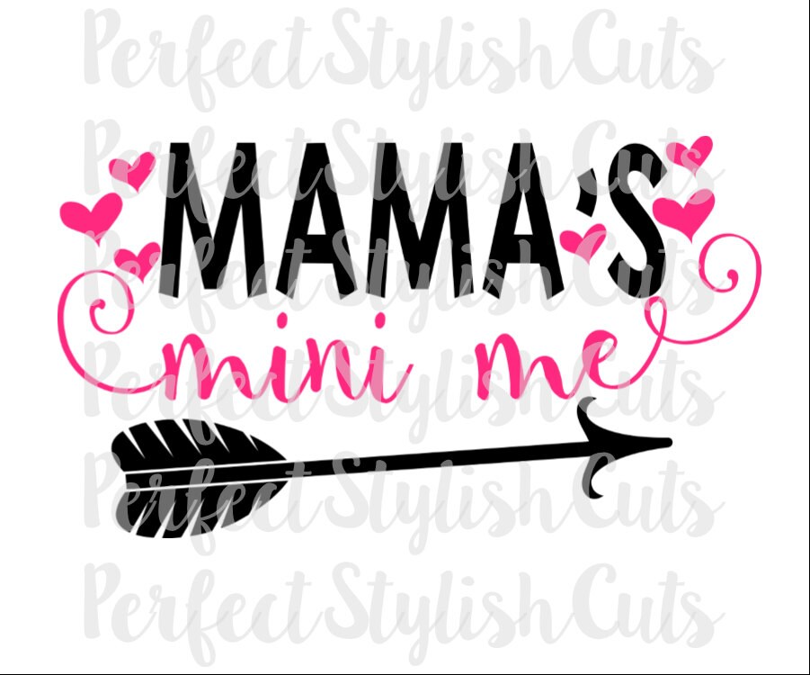 Mama's Mini Me SVG DXF EPS png Files for Cutting