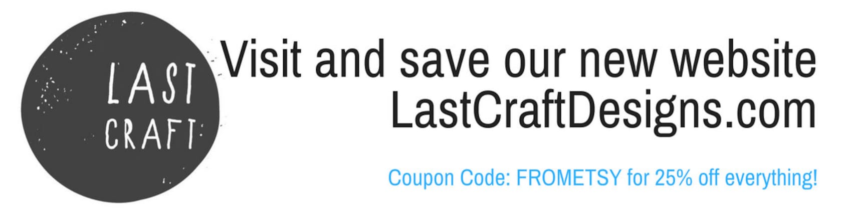 NEW SITE LastCraftDesigns.com by LastCraft on Etsy