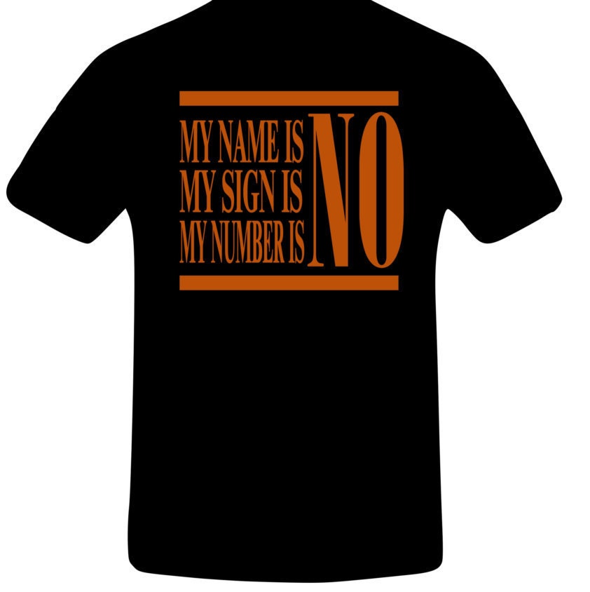 My Name is NO My Sign is NO My Number is No by MyPurpleGiraffeShop