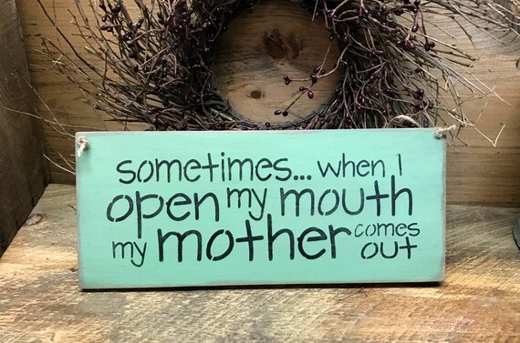 Funny Wooden Sign Mom Sign Funny Mother Saying Mother's