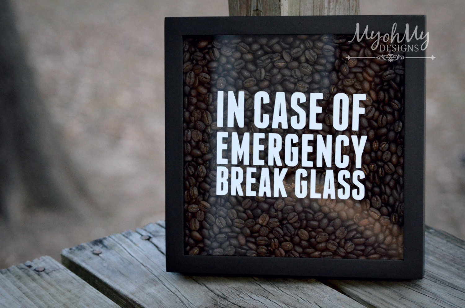Coffee Shadow Box In Case Of Emergency Break Glass Coffee