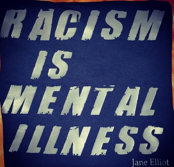 Racism Is Mental Illness
