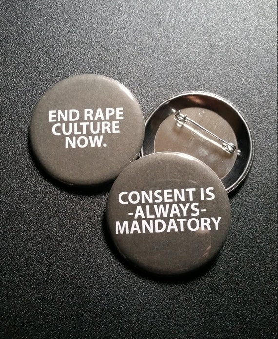Feminist pins Consent End Rape Culture pin badges pinback