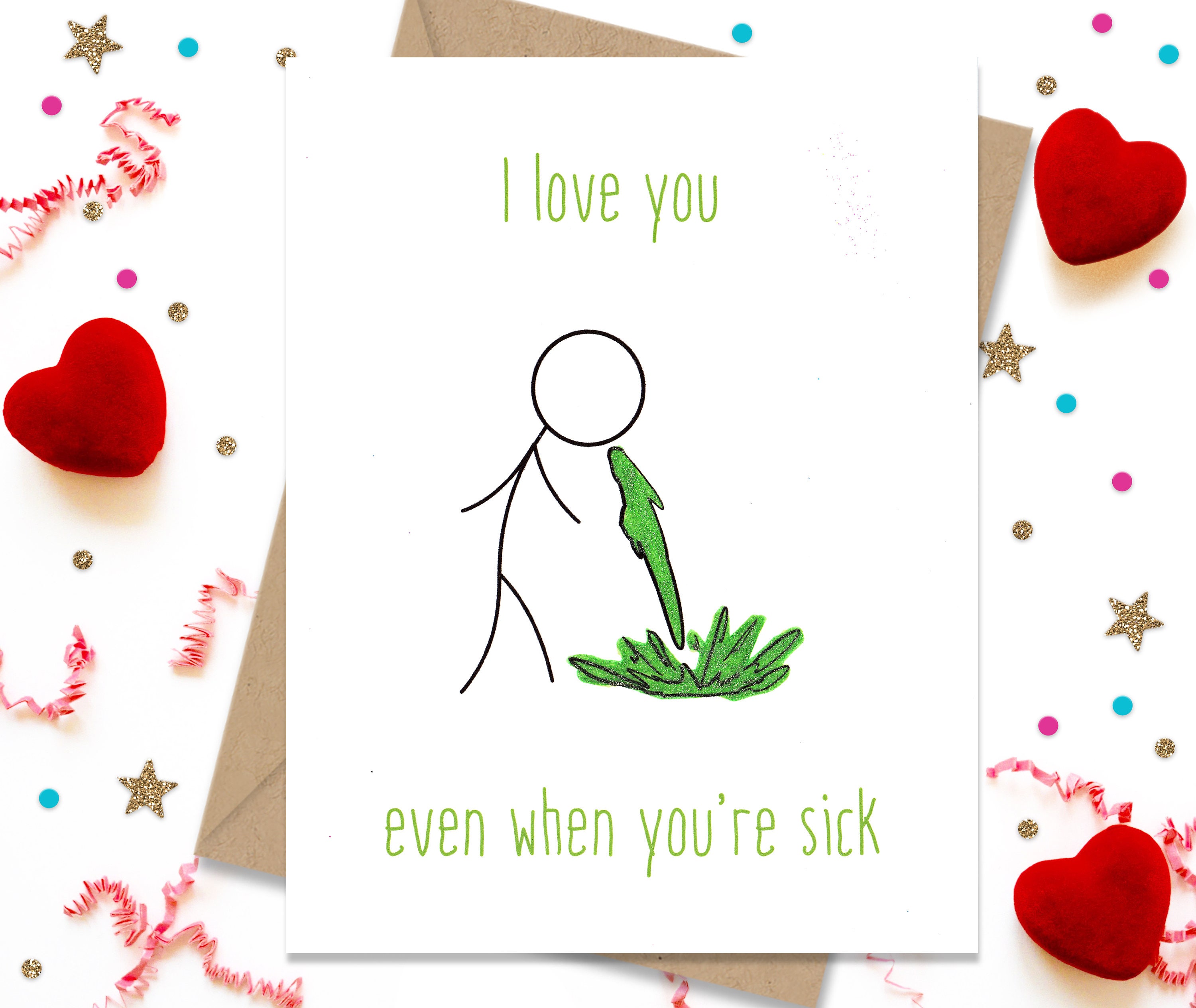 Even when you are sick I Love You Card Funny Greeting Sweet