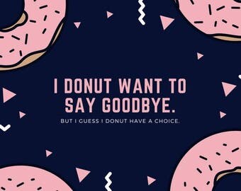 We Donut Want to Say Goodbye