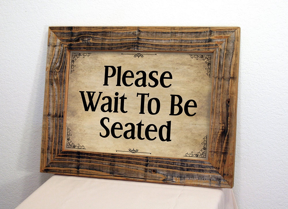 Restaurant Sign. Please Wait to be Seated Sign. Restaurant