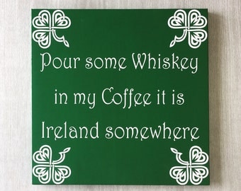 Wood Sign When Irish Eyes Are Smiling They're Usually Up