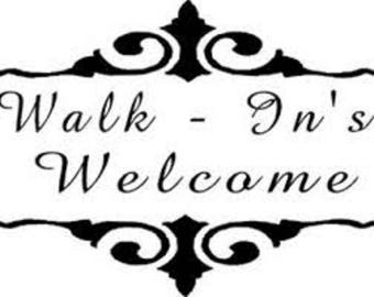 Walk ins welcome | Etsy