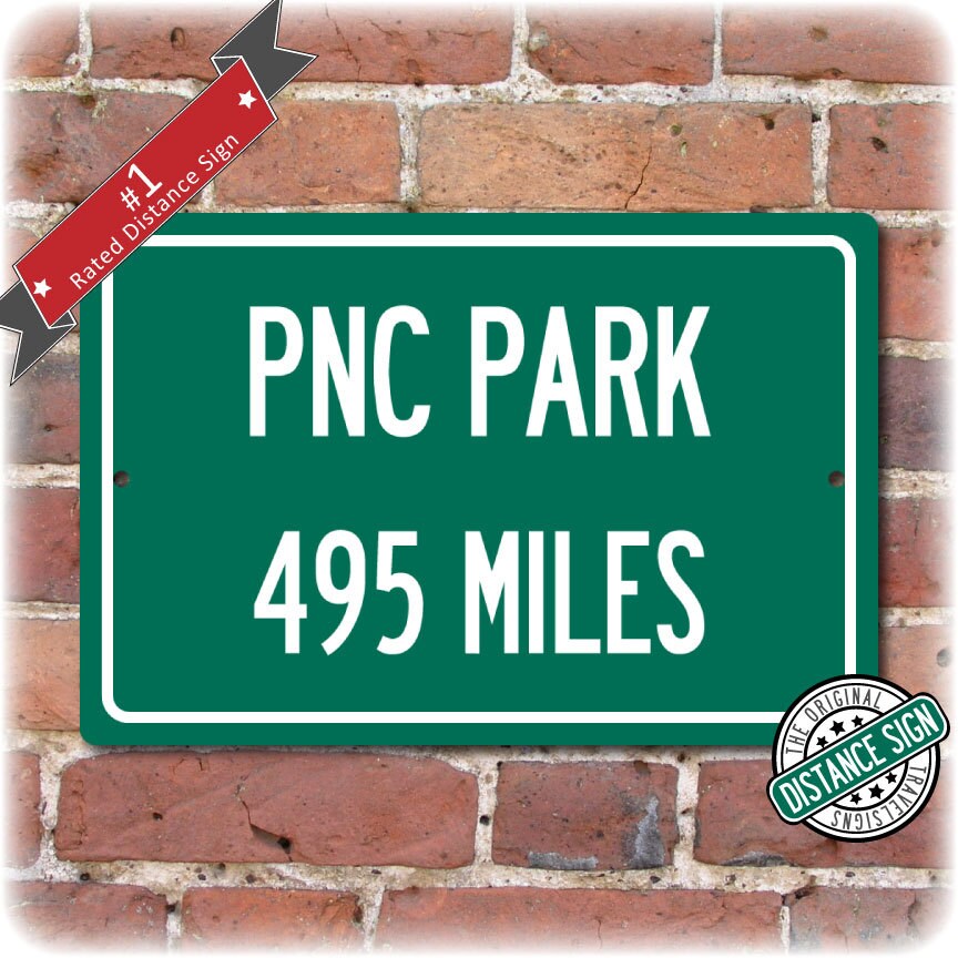 Personalized Highway Distance Sign To: PNC Park Home of the