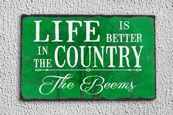 Life Is Better In The Country. Personalized Sign. Country