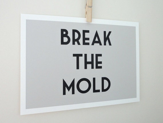 Motivational Poster Break The Mold Art Print Inspirational