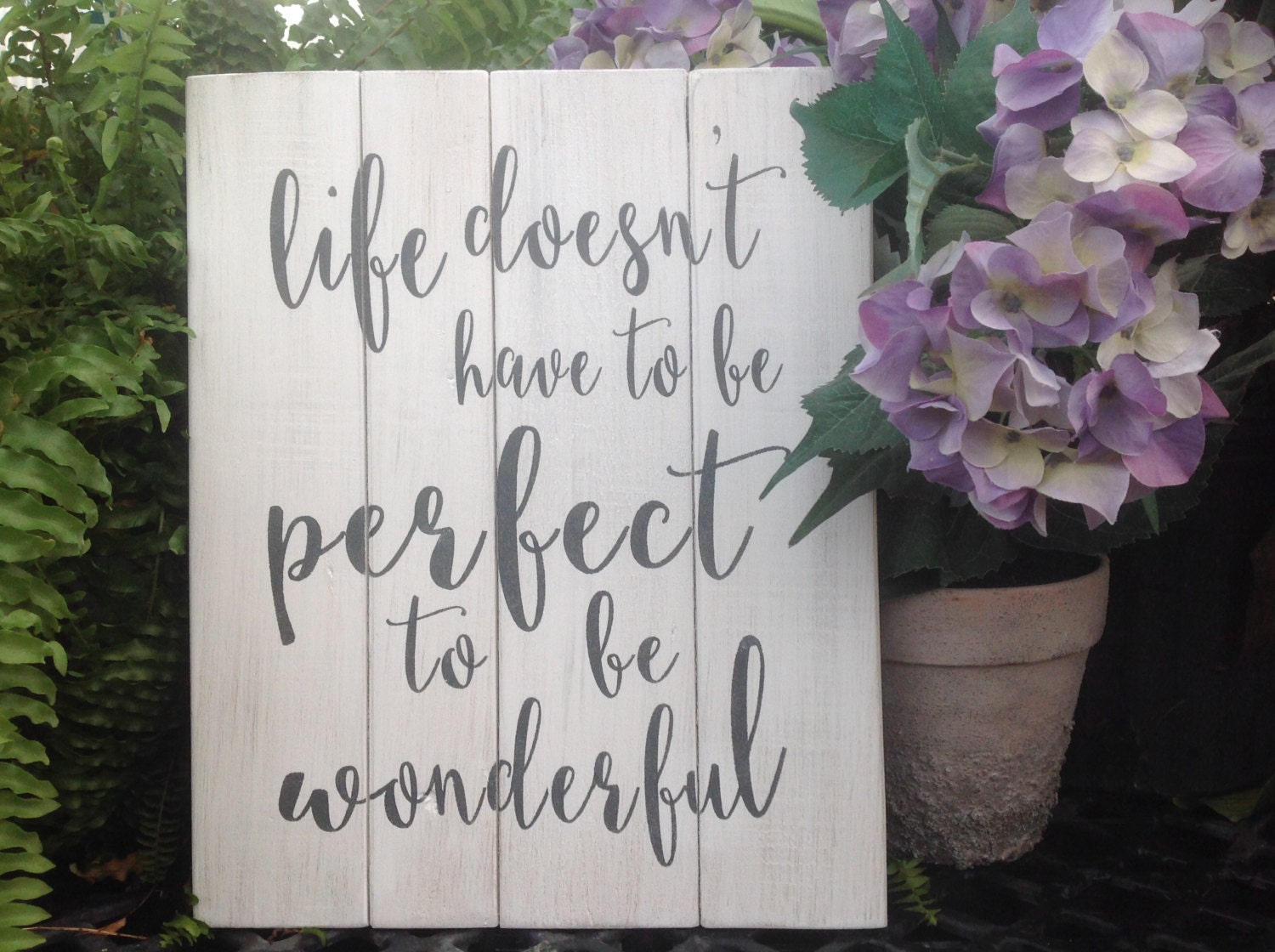 Life doesn't have to be perfect to be wonderful sign wood