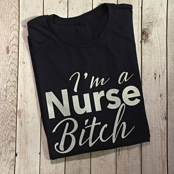 Items Similar To Im A Nurse Bitch Nurse Medical Funny Unique