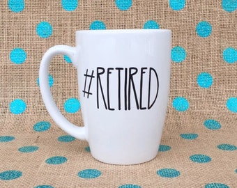 Retired Coffee Mug Retirement Gift Coffee Cup