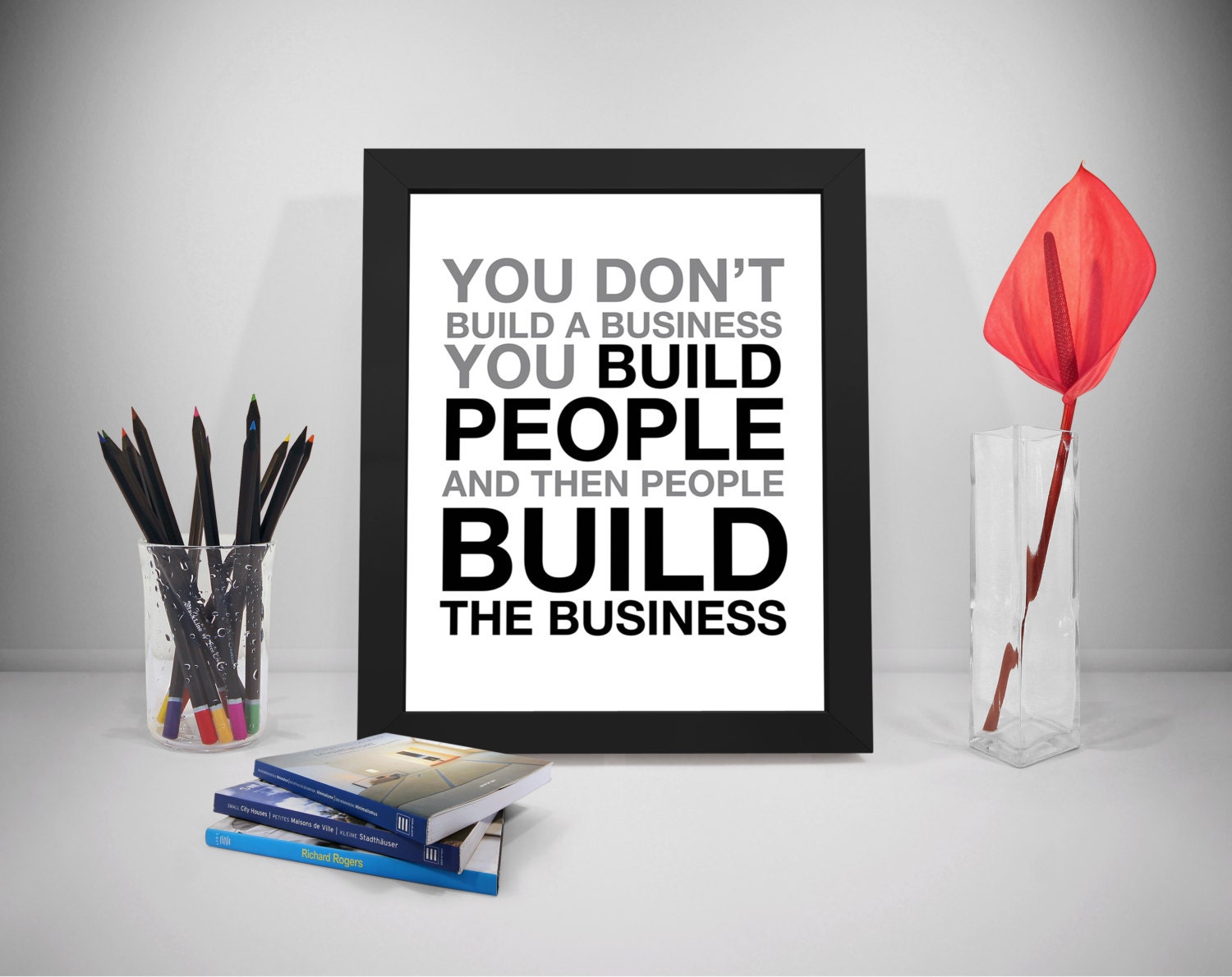 You Don't Build A Business You Build People Business
