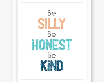 Be Silly Be Honest Be Kind Quote Nursery Print Wall Art