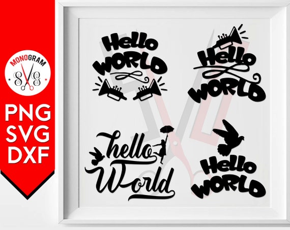 Hello World svg files Hello World quotes Hello svg Hello