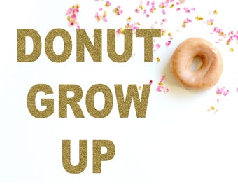 Donut grow up | Etsy