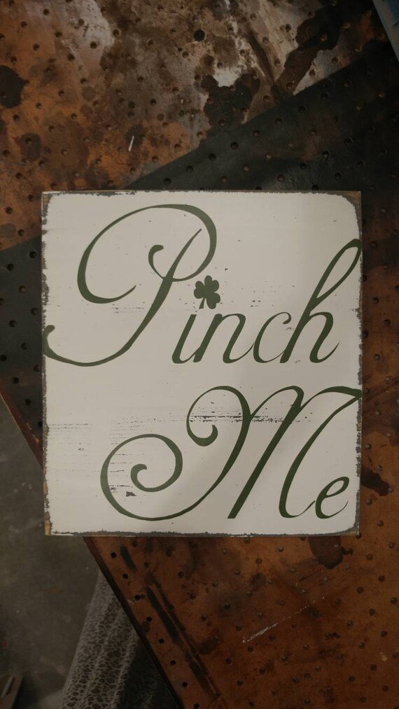 Pinch Me Pallet Sign for St Patricks Day Fun Rustic Chic