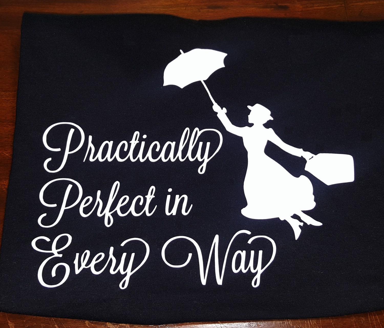 Practically Perfect In Every Way T-shirt or Tank Top Mary