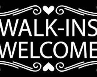 Walk ins welcome | Etsy