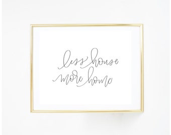 Items similar to Less House More Home Print on Etsy